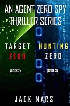 Amazon.com: Agent Zero Spy Thriller Bundle: Target Zero (#2) and Hunting Zero (#3) (An Agent ...