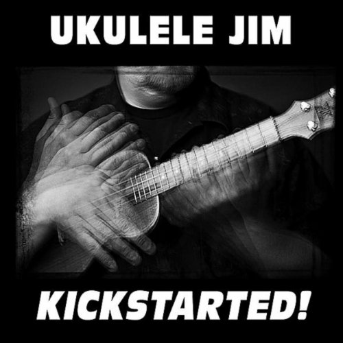 Amazon.com: Kickstarted! - Ep : Ukulele Jim: Digital Music