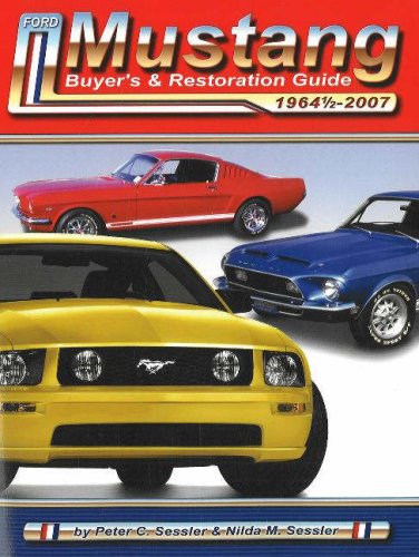 Ford Mustang Buyer's And Restoration Guide: Sessler, Peter, Sessler, Nilda: 9780790613260 ...