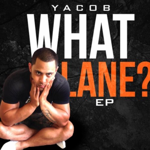 Amazon.com: What Lane? [Explicit] : Yacob: Digital Music