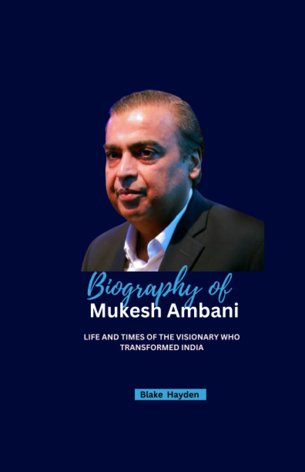 Biography Of Mukesh Ambani Life And Times Of The Visionary | Desertcart ...
