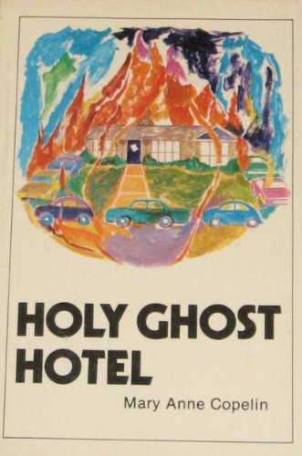 Holy Ghost Hotel: Copelin, Mary Anne: Amazon.com: Books