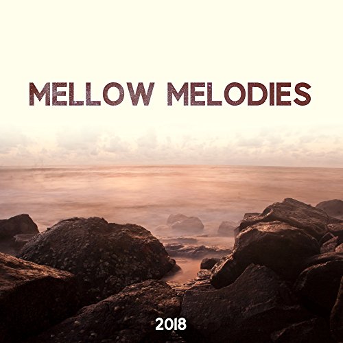 Play Mellow Melodies 2018 by Relaxation - Ambient on Amazon Music