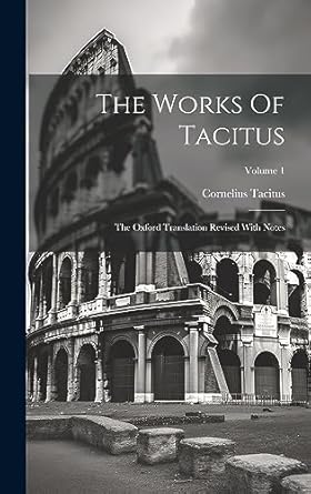 Amazon.com: The Works Of Tacitus: The Oxford Translation Revised With ...