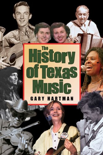 The History of Texas Music (John and Robin Dickson Series in Texas ...