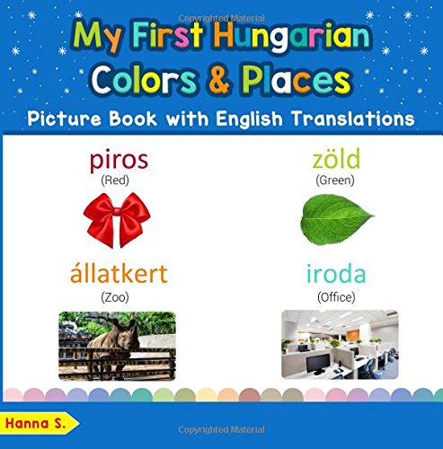 My First Hungarian Colors & Places Picture Book with English ...