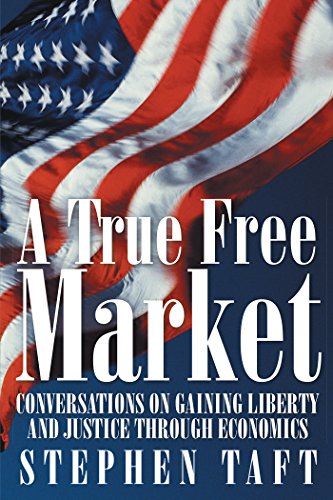 Amazon.com: A True Free Market: Conversations on Gaining Liberty and ...