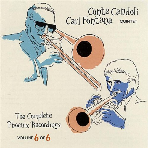 Play The Complete Phoenix Recordings, Vol. 6 of 6 by Carl Fontana Conte ...