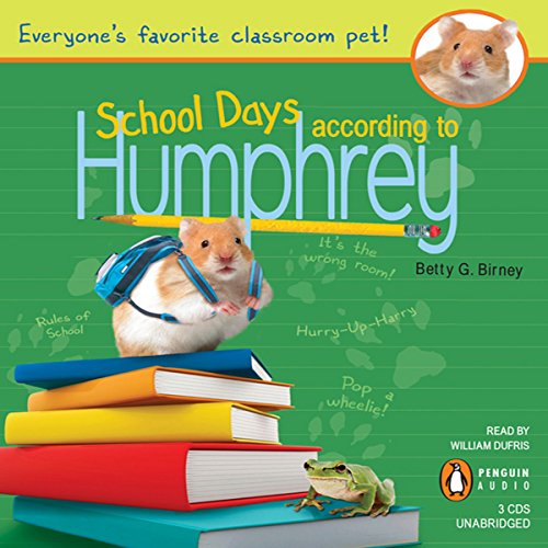 School Days According to Humphrey : William Dufris, Betty G. Birney ...