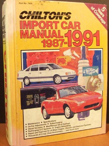 Chilton's Import Car Repair Manual 1987-91: Chilton Book Company ...
