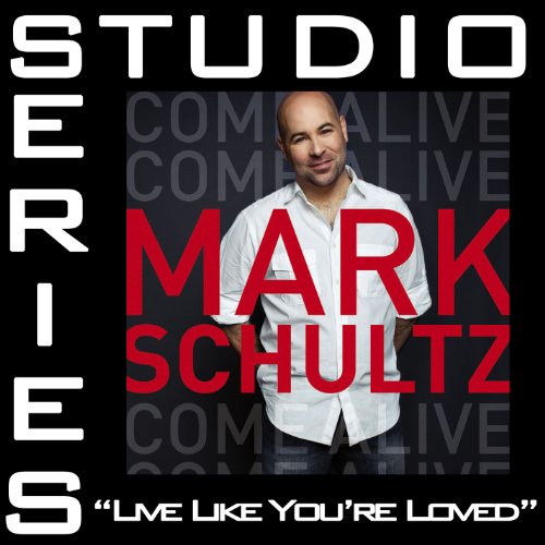 Live Like You're Loved [Studio Series Performance Track] von Mark Schultz bei Amazon Music ...