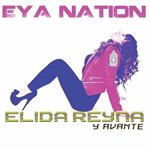 Play EYA NATION by Elida Reyna Y Avante on Amazon Music