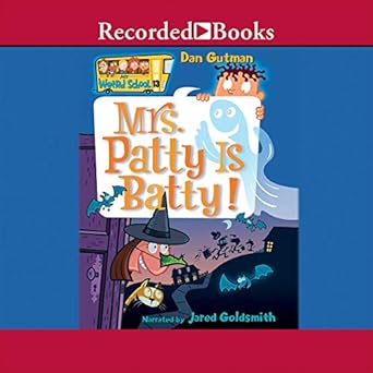 Mrs. Patty is Batty! (The My Weird School Series): Dan Gutman ...