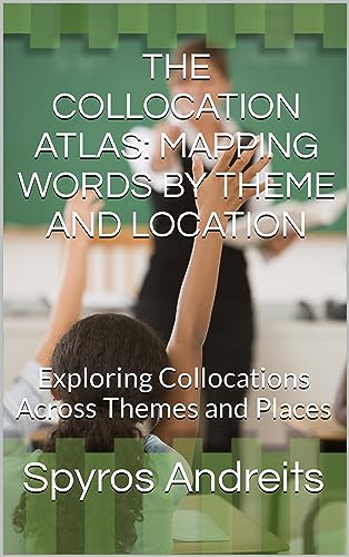 Amazon.com: THE COLLOCATION ATLAS: MAPPING WORDS BY THEME AND LOCATION ...