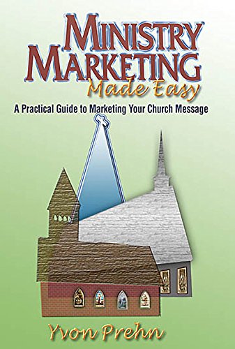 Ministry Marketing Made Easy: A Practical Guide to Marketing Your ...