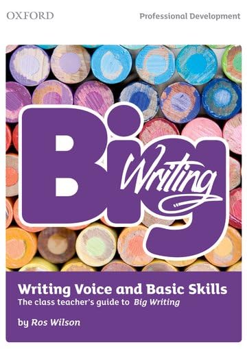 Big Writing: Writing Voice & Basic Skills: The class teacher's guide to ...