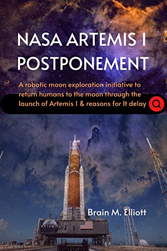 Amazon.com: NASA ARTEMIS 1 POSTPONEMENT: A robotic moon exploration ...