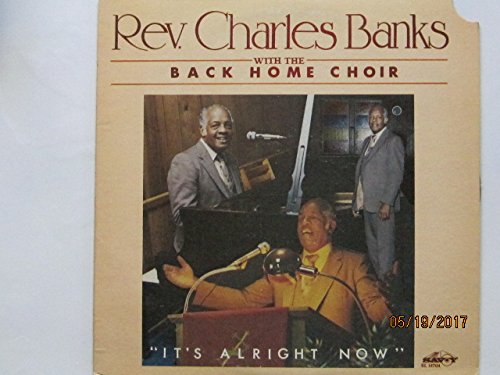 Rev. Charles Banks with The Back Home Choir - It's Alright Now [VINYL ...
