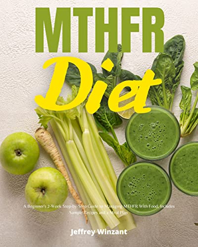 Amazon.com: MTHFR Diet: A Beginner's 2-Week Step-by-Step Guide to ...