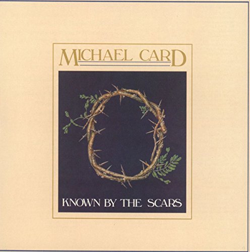 Play Known By The Scars by Michael Card on Amazon Music