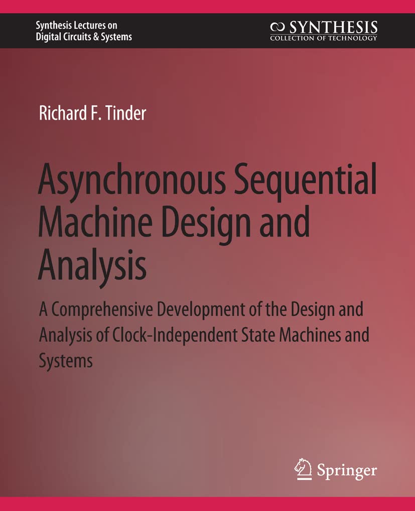Asynchronous Sequential Machine Design and Analysis: A Comprehensive ...