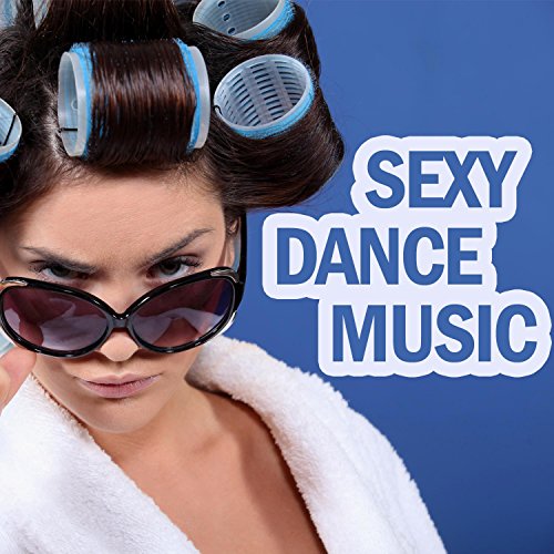 Amazon MusicでVARIOUS ARTISTSのSexy Dance Musicを再生する