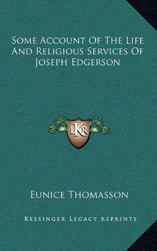 Some Account Of The Life And Religious Services Of Joseph Edgerson ...