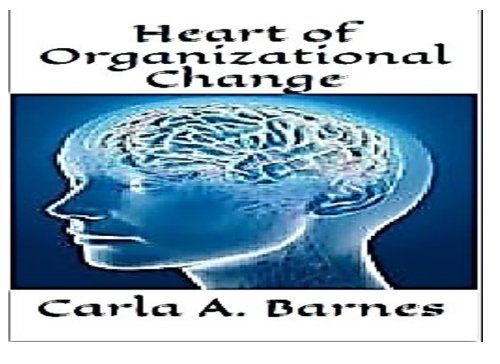 Heart of Organizational Change: Barnes, Carla A.: 9781519590220: Amazon ...