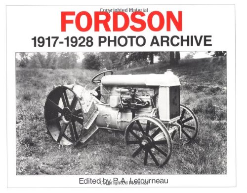 Fordson Tractors 1917-1928: Photo Archive : Photographs from the Henry ...