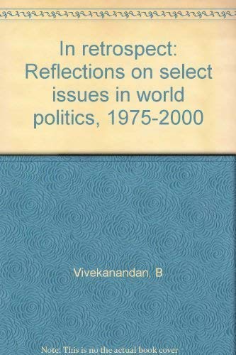 In retrospect: Reflections on select issues in world politics, 1975 ...