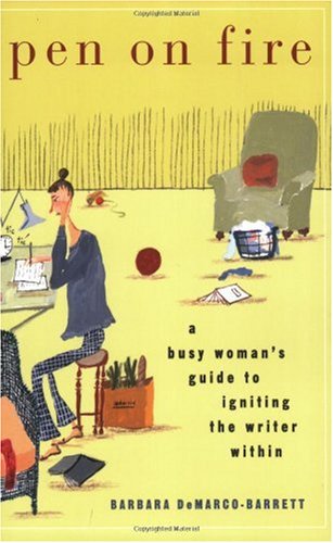 Pen on Fire: A Busy Woman's Guide to Igniting the Writer Within ...