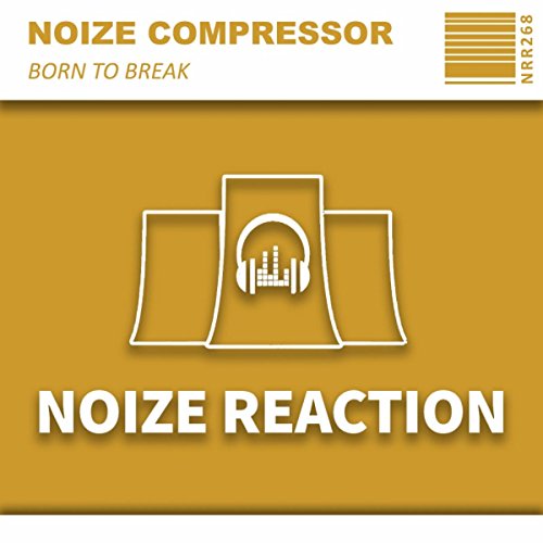 Amazon MusicでNoize CompressorのBorn To Breakを再生する