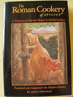 The Roman Cookery of Apicius: Edwards, John: 9780881790085: Amazon.com ...