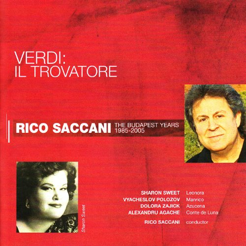 Écouter Verdi: Il Trovatore par Rico Saccani, Sharon Sweet, Vyacheslov ...