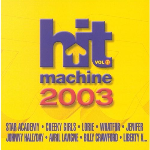 Hits Machine 2003: Artistes Divers: Amazon.fr: CD et Vinyles}