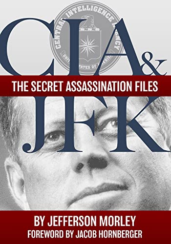 CIA & JFK: The Secret Assassination Files eBook : Morley, Jefferson ...
