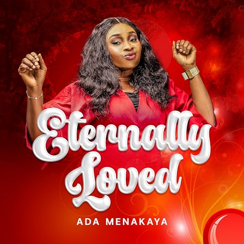Play Eternally Loved by Ada Menakaya on Amazon Music
