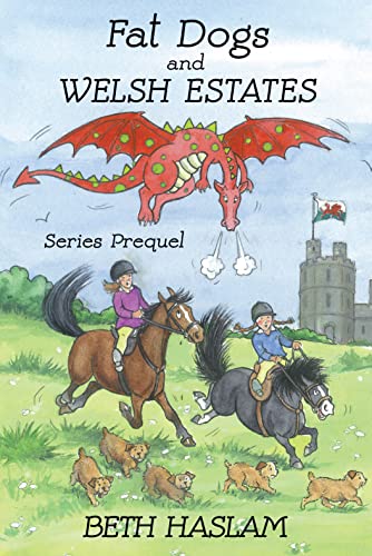 Fat Dogs and Welsh Estates: Series Prequel eBook : Haslam, Beth: Amazon ...