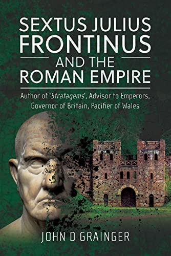 Amazon.com: Sextus Julius Frontinus and the Roman Empire: Author of ...
