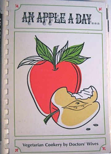 An Apple A Day : Vegetarian Cookery By Doctors' Wives: Woman's ...