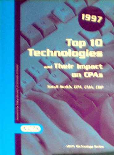 Top 10 technologies and their impact on CPA's (AICPA technology series ...