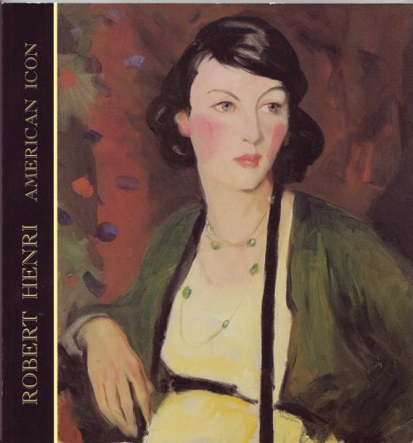 Robert Henri: American Icon: Perlman, Bennard and Valerie Ann Leeds ...