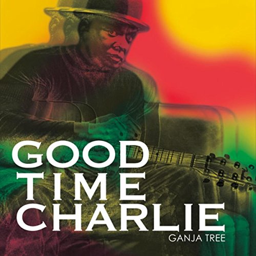 Play Ganja Tree by Good-Time Charlie on Amazon Music