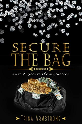 Secure the Bag: Part 2: Secure the Baguettes (Secure the Bag Series ...