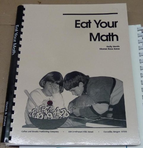 Eat your math: Harris, Holly: 9781883615116: Amazon.com: Books