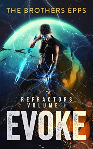 Amazon.com: Refractors Volume I: Evoke eBook : Epps, Brandon, Epps, Milan: Kindle Store