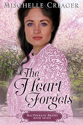 The Heart Forgets: Kansas MacPhersons (MacPherson Brides Book 7 ...
