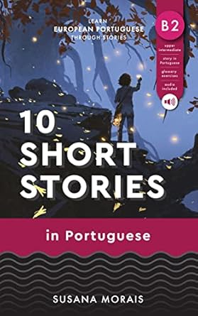 10 short stories in Portuguese (B2): Learn European Portuguese through ...
