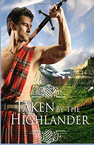 Amazon.com: Romance: Highlander Romance: Taken by the Highlander (A ...