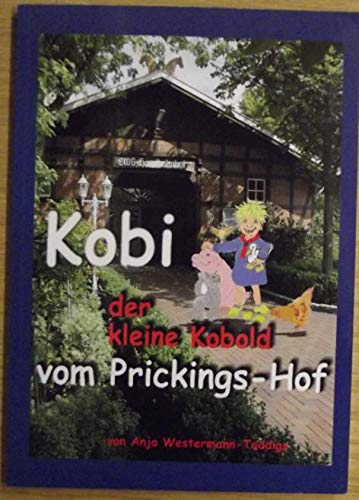 Amazon.com: Kobi, der kleine Kobold vom Prickings-Hof: 9783899951332 ...